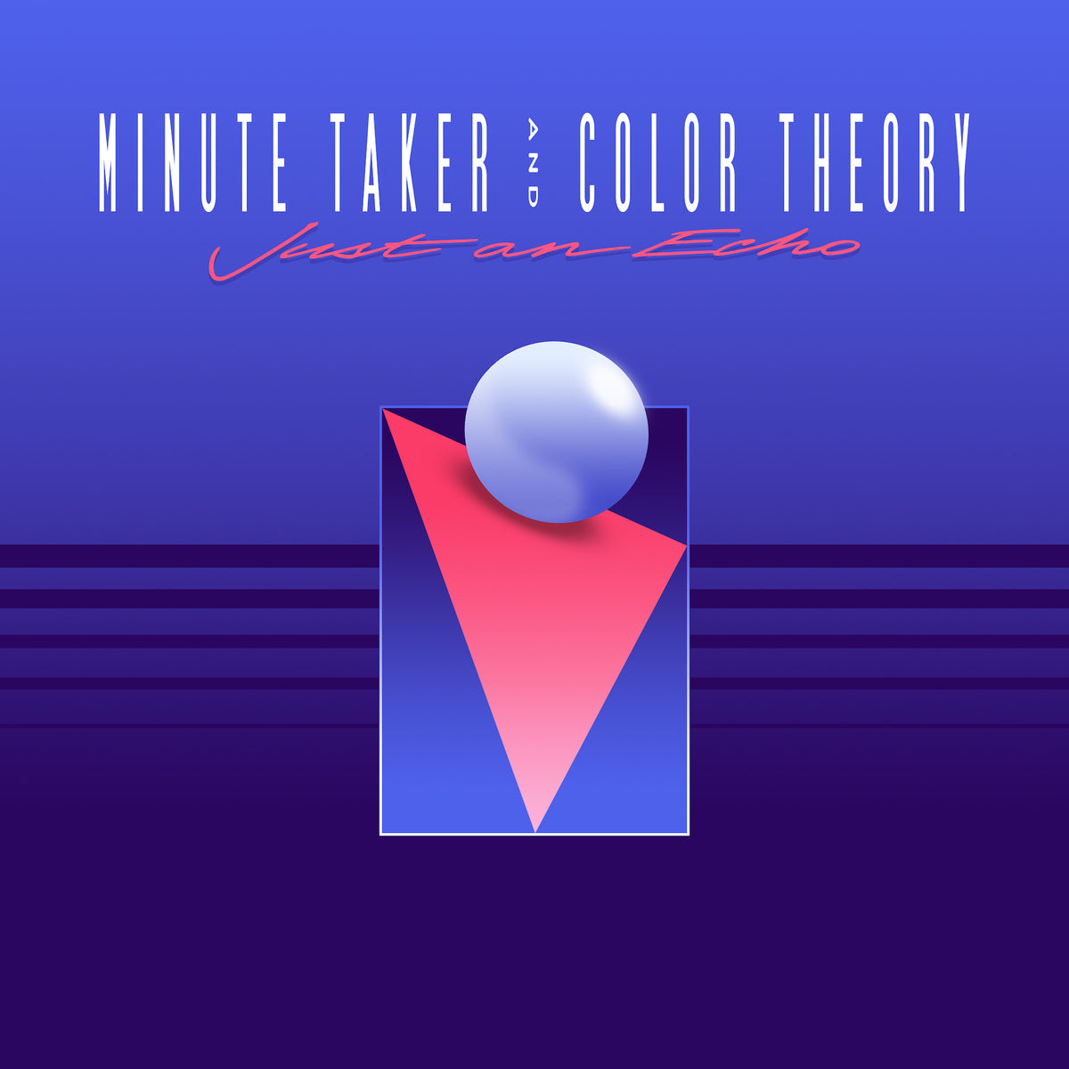 Just an Echo (with Color Theory) DIGITAL SINGLE – Minute Taker
